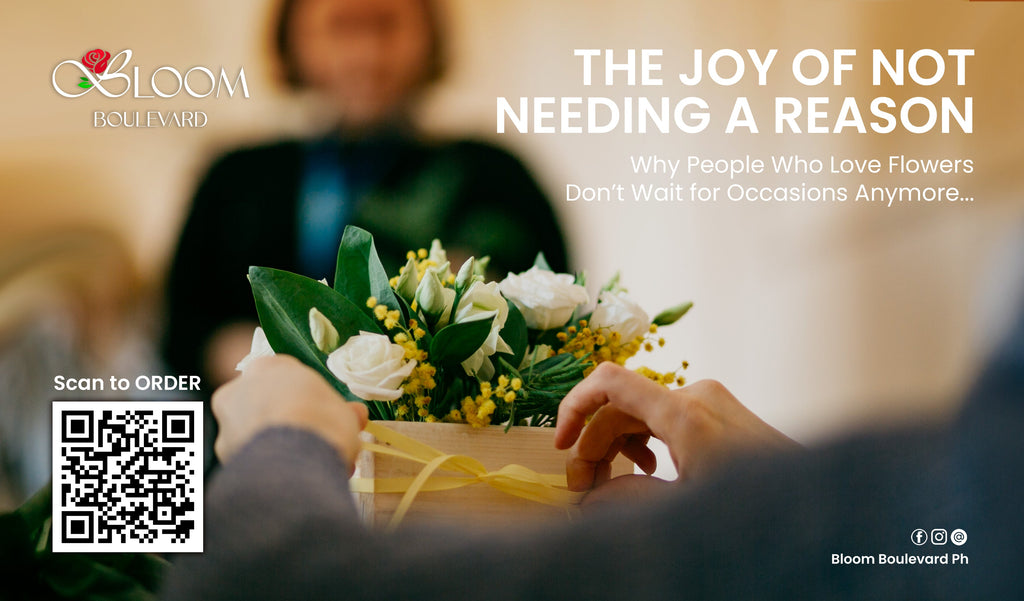 The Joy of Not Needing a Reason – Bloom Boulevard